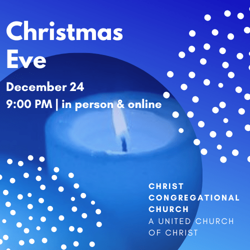 December 24 & 25 Worship – Christ Congregational Church